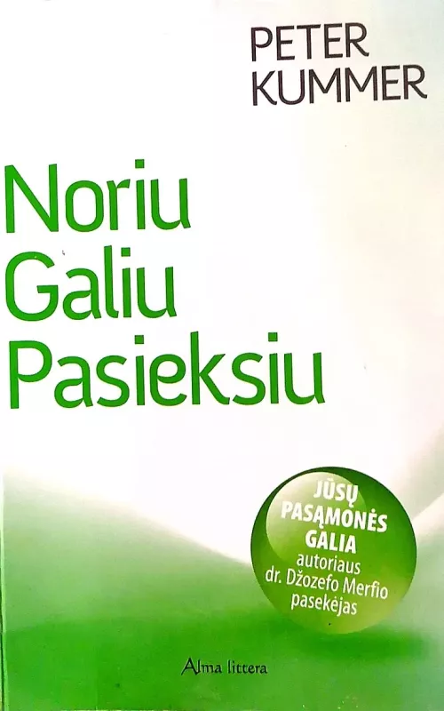 Noriu, galiu, pasieksiu - Peter Kummer, knyga