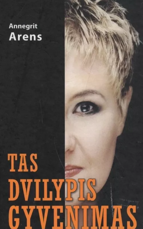 Tas dvilypis gyvenimas - Annegrit Arens, knyga