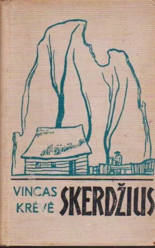 Skerdžius, Raganius, kiti kūriniai - Vincas Krėvė, knyga