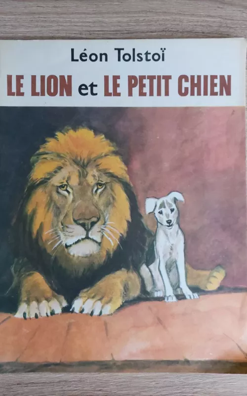 Le Lion et Le Petit Chien by Lev Tolstoi - Levas Tolstojus, knyga