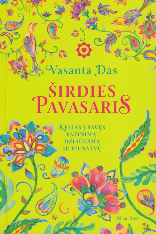 ŠIRDIES PAVASARIS. Kelias į savęs pažinimą, džiaugsmą ir pilnatvę ...