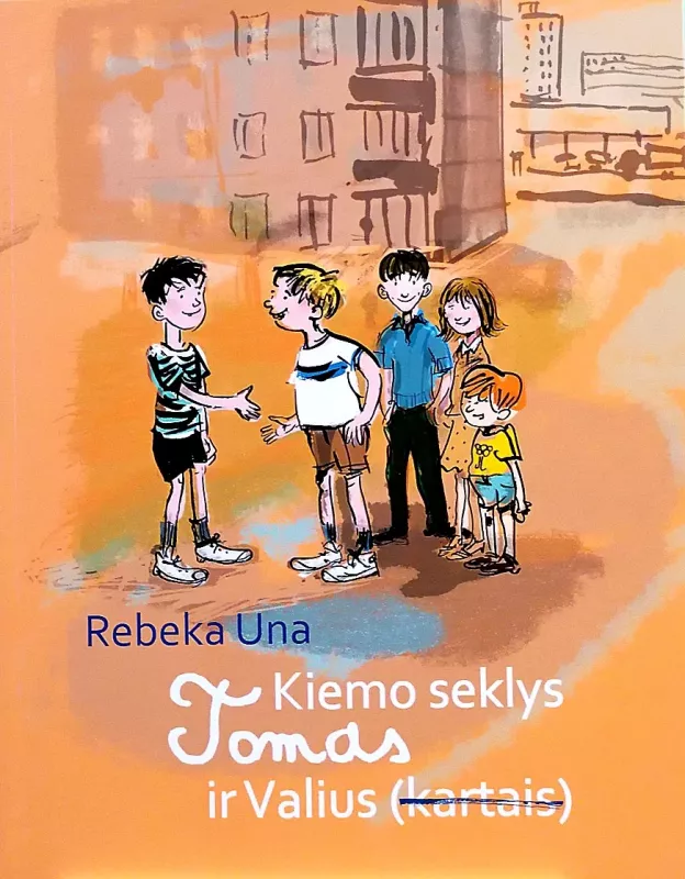 Kiemo seklys Tomas ir Valius (kartais) - Rebeka Una, knyga