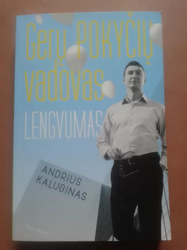 Gerų pokyčių vadovas. Lengvumas - Andrius Kaluginas, knyga