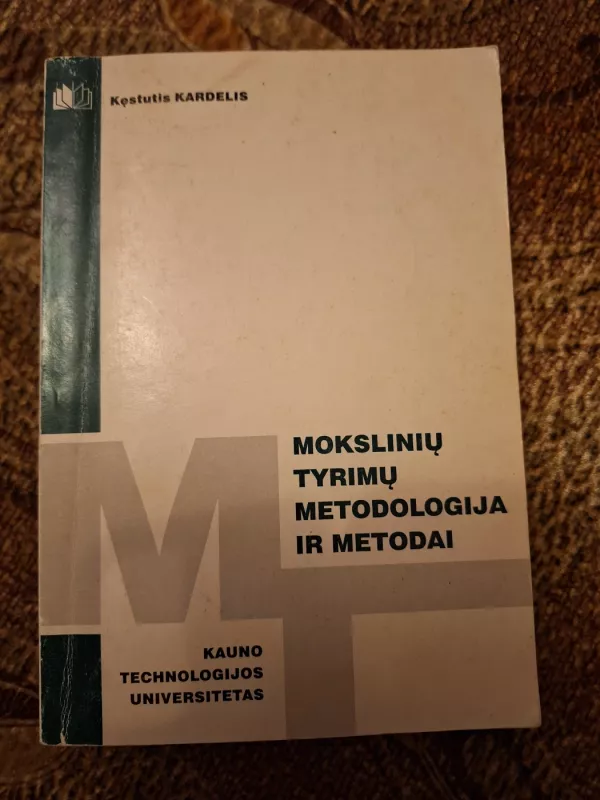Mokslinių tyrimų metodologija ir metodai - Kęstutis. Kardelis, knyga