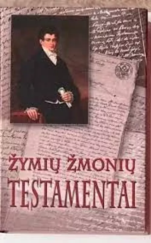 Žymių žmonių testamentai: nuo antikos iki šių dienų - Vytautas Gaivenis ...