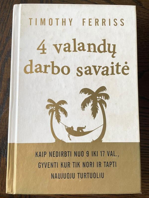 4 valandų darbo savaitė - Timothy Ferriss, knyga