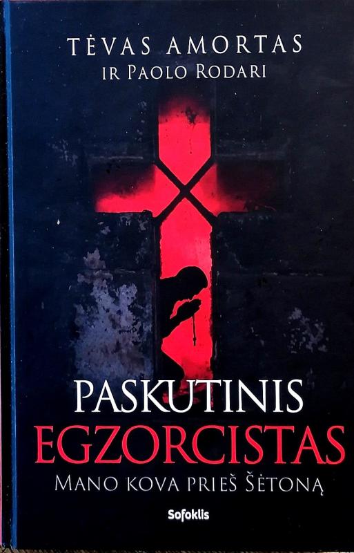 Paskutinis egzorcistas. Mano kova prieš šėtoną - Tėvas Amortas, Rodari ...