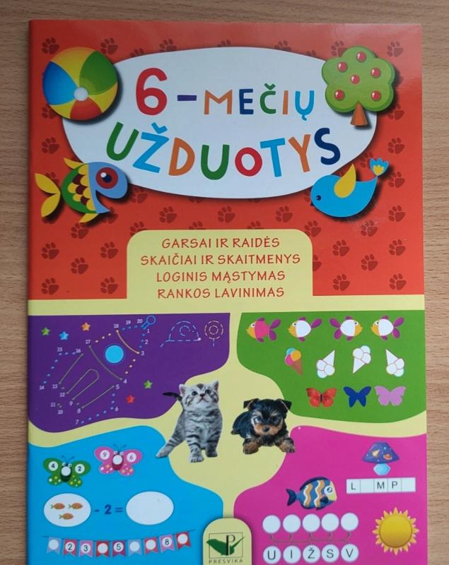 6-mečių užduotys. Garsai ir raidės, skaičiai ir skaitmenys, loginis ...