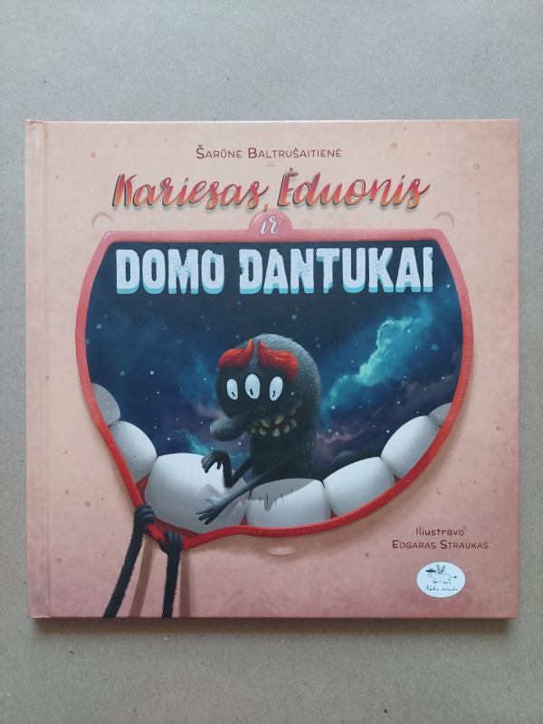Kariesas, Ėduonis ir Domo dantukai - Šarūnė Baltrušaitienė, knyga