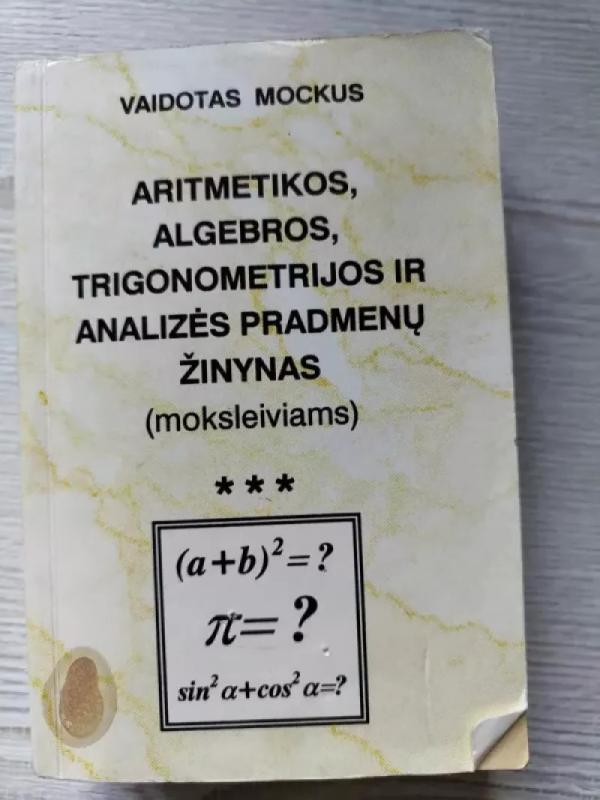 Aritmetikos, algebros, trigonometrijos ir analizės pradmenų žinynas ...