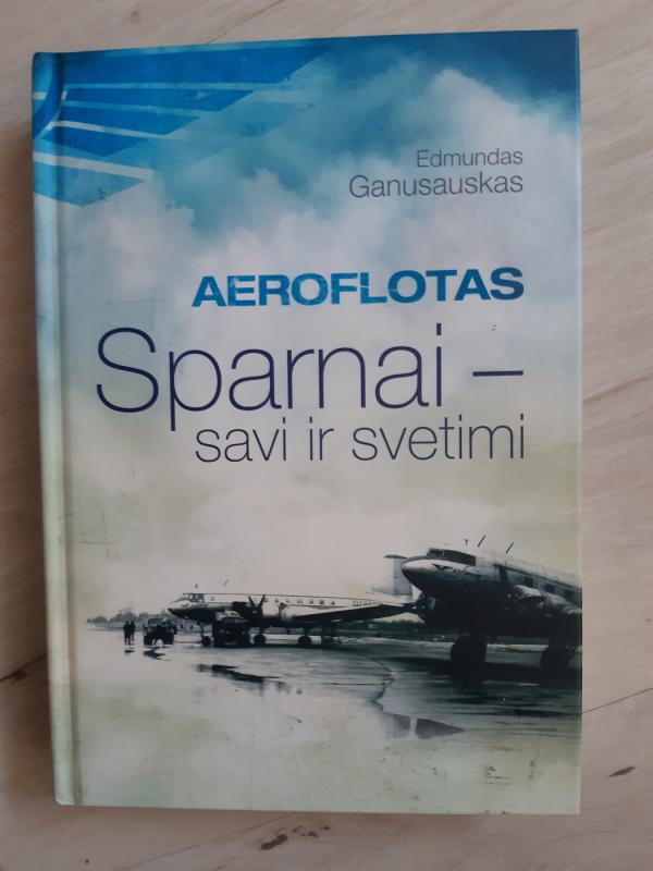 Aeroflotas. Sparnai – savi ir svetimi - Edmundas Ganusauskas, knyga