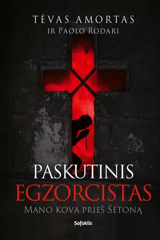 Paskutinis egzorcistas: mano kova prieš šėtoną - Tėvas Amortas ir Paolo ...