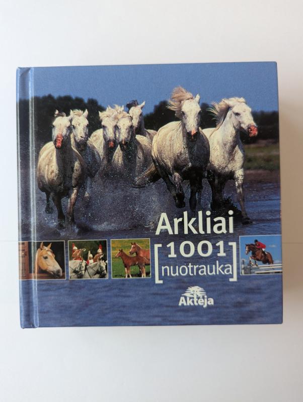 Arkliai 1001 nuotrauka - Fransua Huart, Segolene Roi, knyga