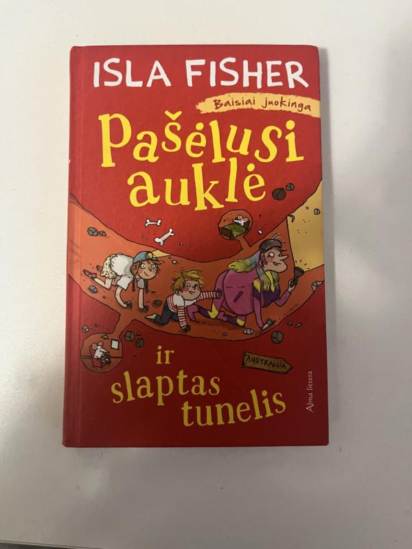 Pašėlusi auklė ir slaptas tunelis - Isla Fisher, knyga