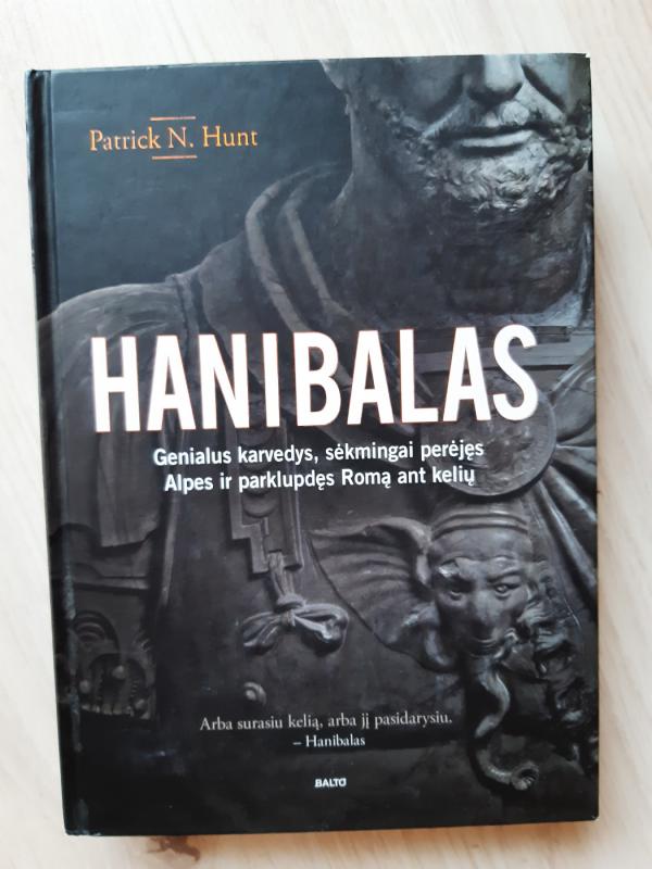 Hanibalas: genialus karvedys, kuris sėkmingai perėjo Alpes ir parklupdė ...