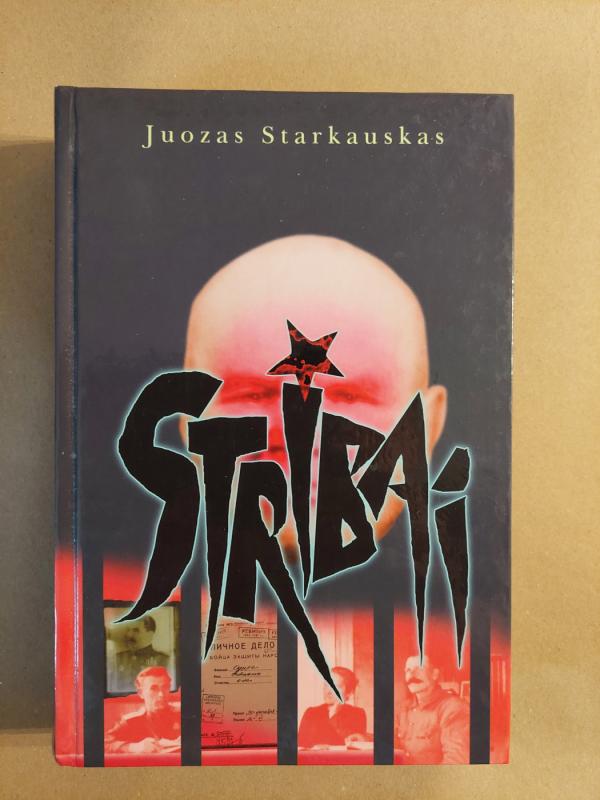 Stribai. Ginkluoti kolaborantai Lietuvoje partizaninio karo laikotarpiu ...