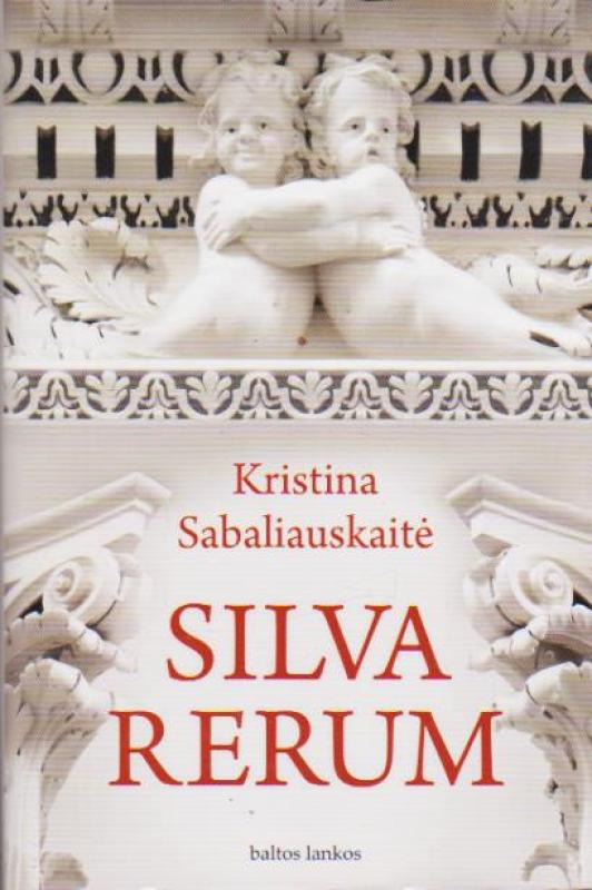 Silva Rerum - Kristina Sabaliauskaitė, knyga