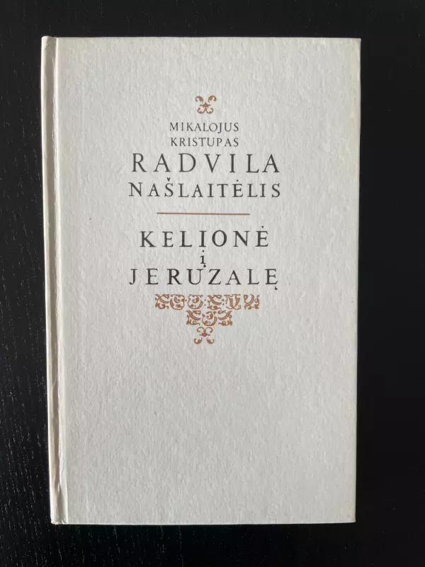 Kelionė į Jeruzalę - M.K.Radvila Našlaitėlis , knyga