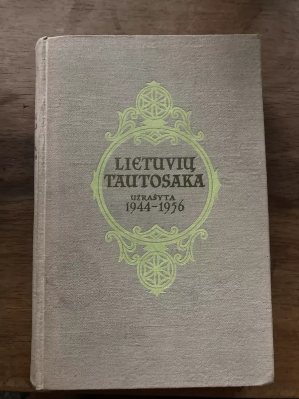 Lietuvių tautosaka. Užrašyta 1944 - 1956 - Vyr. redaktorius K. Korsakas ...