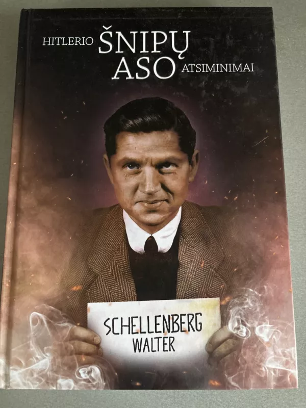 Hitlerio Šnipų Aso Atsiminimai - W. Schellenbergas, knyga