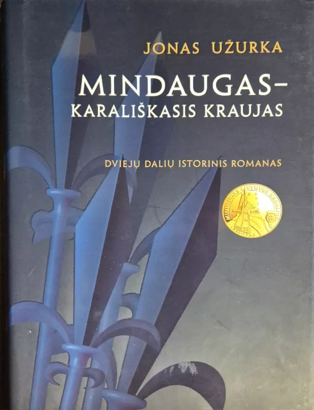 Mindaugas - karališkasis kraujas - Jonas Užurka, knyga
