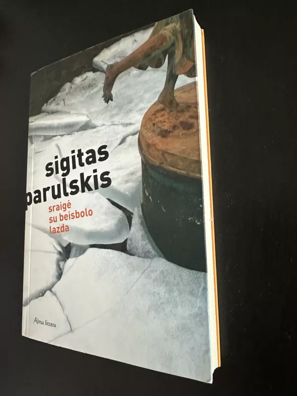 Sraigė su beisbolo lazda - Sigitas Parulskis, knyga