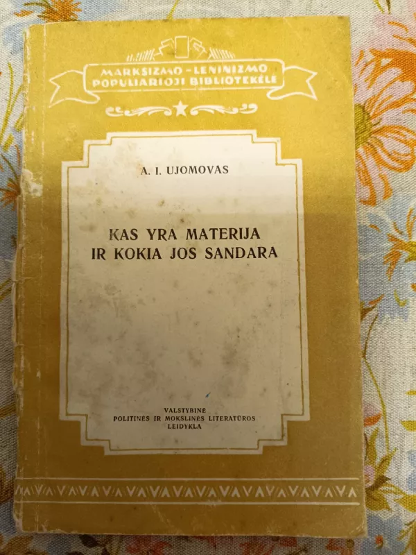 Kas yra materija ir kokia jos sandara - A. I. Ujomovas, knyga