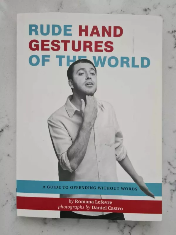 Rude Hand Gestures of the World: A Guide to Offending without Words ...