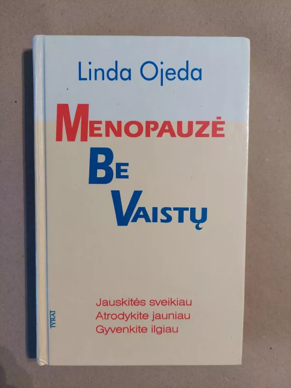 Menopauzė be vaistų - Linda Ojeda, knyga