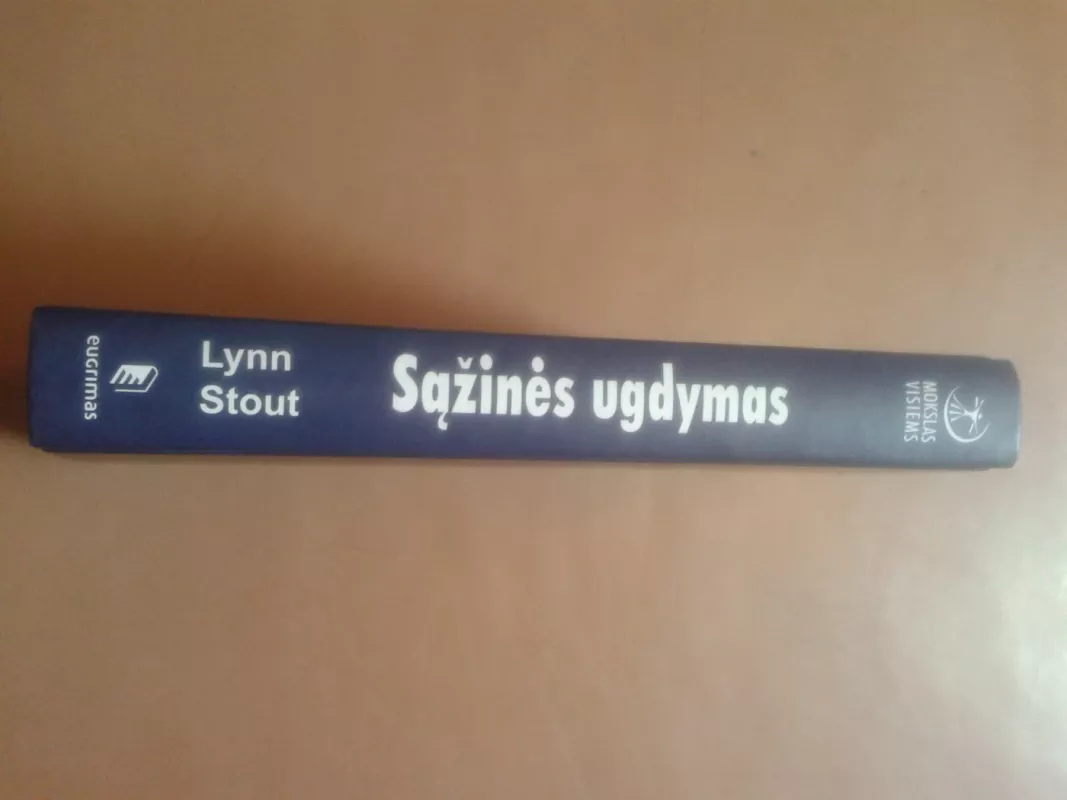 Sąžinės ugdymas: kaip geri įstatymai ugdo gerus žmones - Lynn Stout, knyga