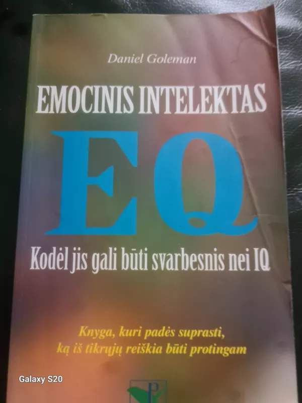 Emocinis intelektas EQ. Kodėl jis gali būti svarbesnis nei IQ - Daniel Goleman, knyga