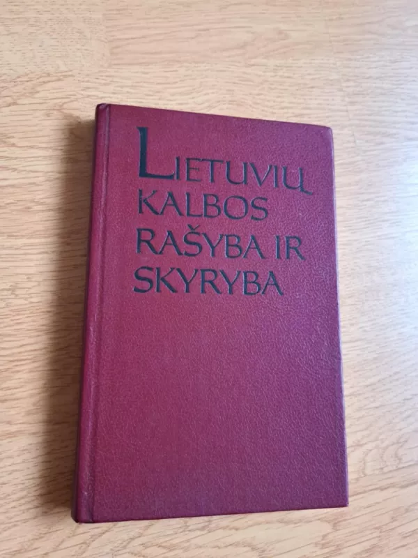 Lietuvių kalbos rašyba ir skyryba - N. Sližienė, A. Valeckienė, knyga