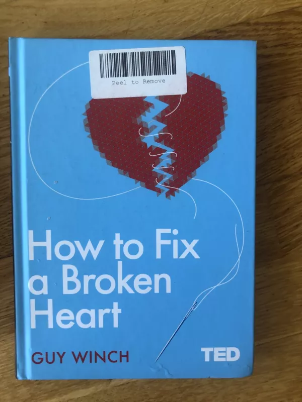How to Fix a Broken Heart - Guy Winch, knyga