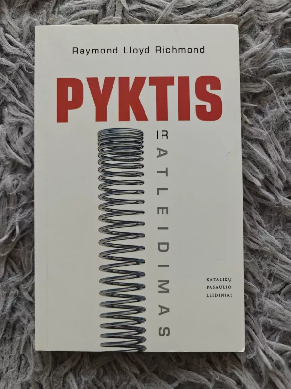 Pyktis ir atleidimas - Raymond LLoyd Richmond, knyga