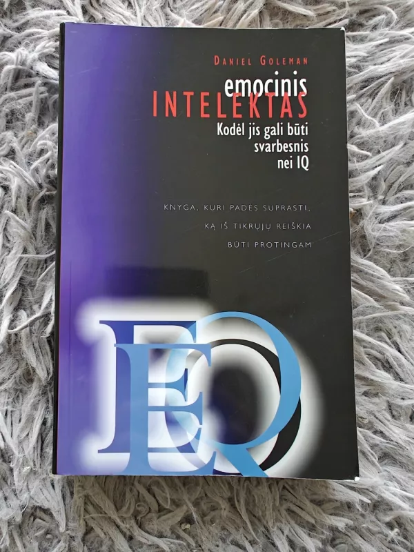 Emocinis intelektas. Kodėl jis gali būti svarbesnis nei IQ - Daniel ...