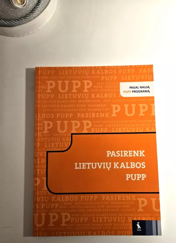 PASIRENK LIETUVIŲ KALBOS PUPP. Patarimai ir užduotys - violeta dumčiuvienė, vilma dulevičienė ...