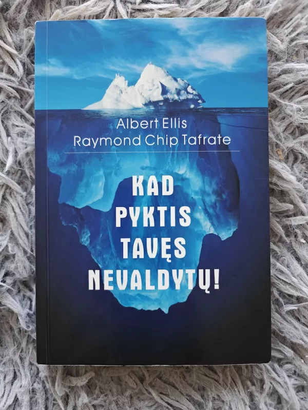 Kad pyktis tavęs nevaldytų - Albert Ellis, knyga