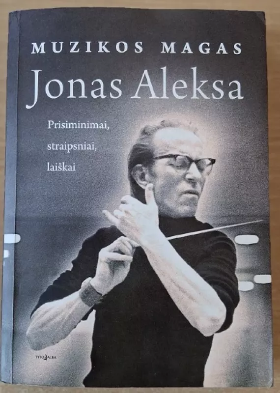 Muzikos magas: prisiminimai, straipsniai, laiškai - Jonas Aleksa, knyga