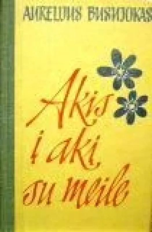 Akis į akį su meile - Aurelijus Busujokas, knyga