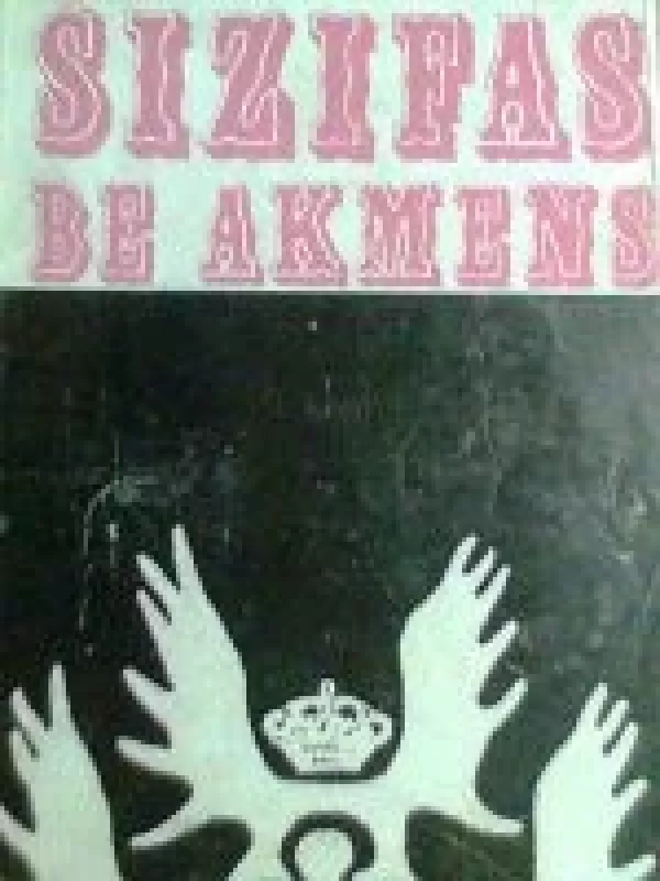 Sizifas be akmens - Vytautas Karalius, knyga