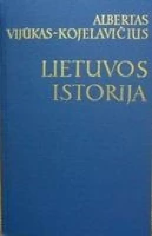 Lietuvos istorija (2 dalys) - Albertas Vijūkas-Kojelavičius, knyga